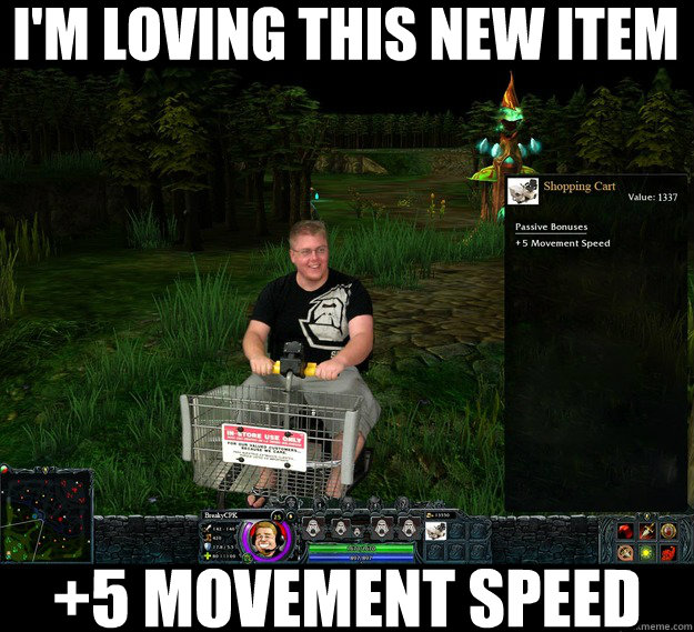 I'M LOVING THIS NEW ITEM +5 Movement Speed - BreakyCPKart - quickmeme