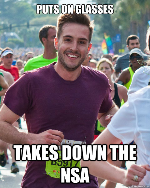 Puts on glasses Takes down the nsa - Good Guy RPG - quickmeme