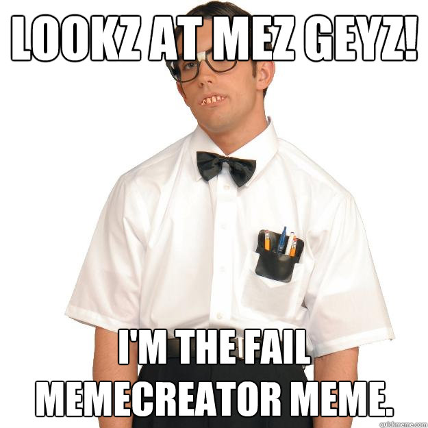 Fail memecreator meme memes | quickmeme