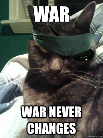 War War never changes - Misc - quickmeme
