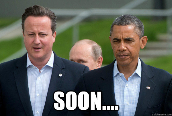 Soon.... - Misc - quickmeme