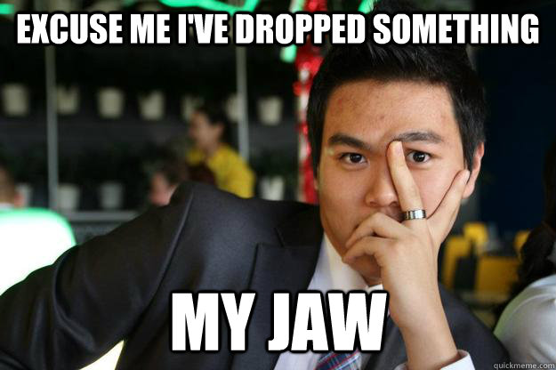 Excuse me i've dropped something my jaw - Rubbish Richard - quickmeme