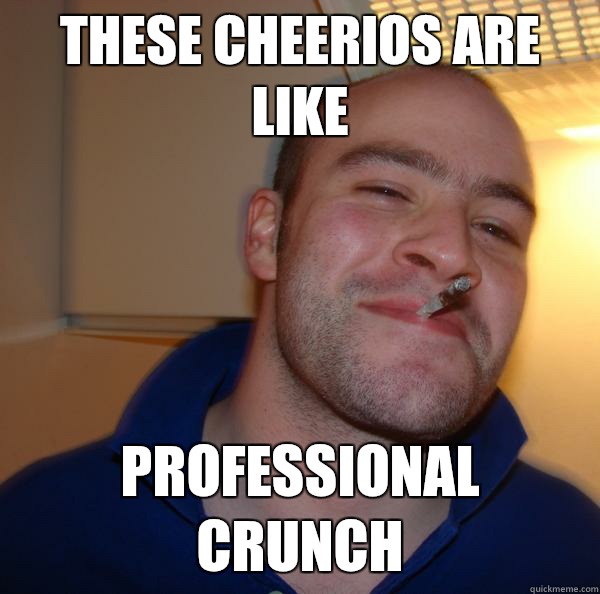These Cheerios are like Professional crunch - Misc - quickmeme
