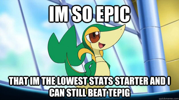 who needs swag when you have vines - Epic Snivy - quickmeme