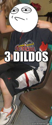 3 dildos - Ethan Challenge Accepted - quickmeme