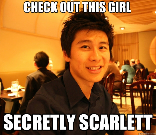 Check out this girl Secretly Scarlett - Embrace the Jeff - quickmeme