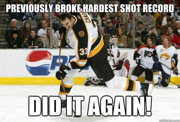 previously broke hardest shot record did it again! - Boomin Zdeno - quickmeme