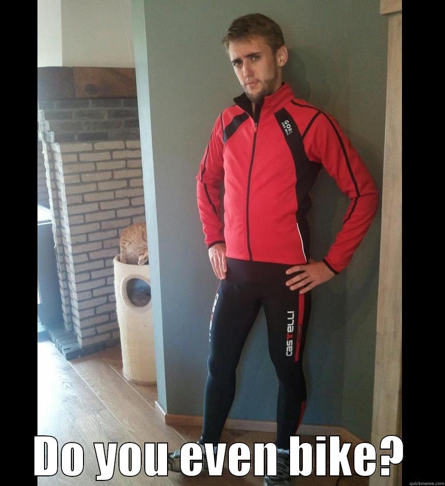 You even bike, brah? - quickmeme