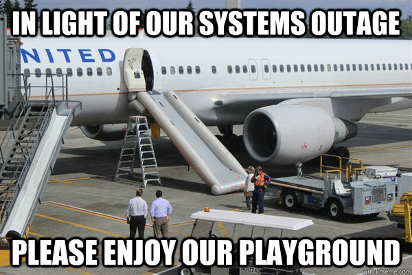 in light of our systems outage Please enjoy our playground - ThisIsJeffedUp - quickmeme