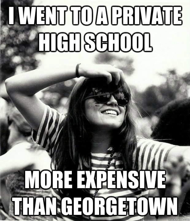 I went to a private high school more expensive than Georgetown - Georgetown Hipster - quickmeme