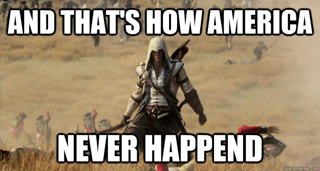 And that's how America Never happend - Misc - quickmeme