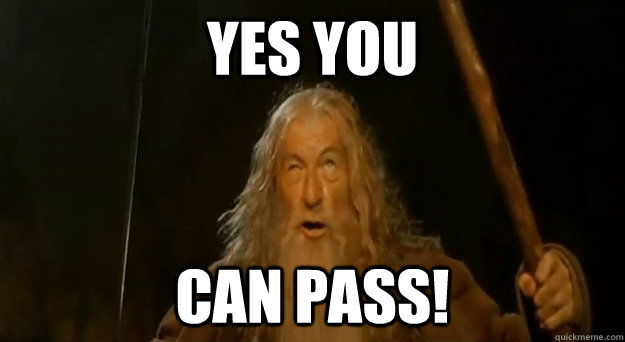 yes you can pass! - Misc - quickmeme