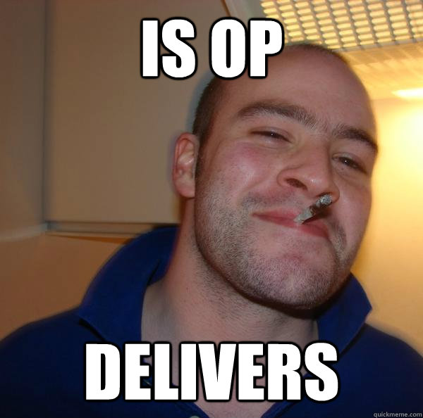 is op delivers - Misc - quickmeme