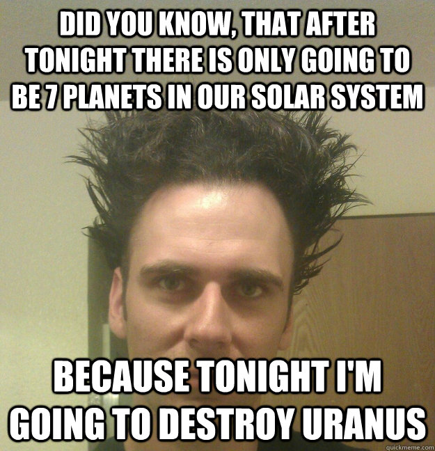 Did you know, that after tonight there is only going to be 7 planets in our solar system Because ...