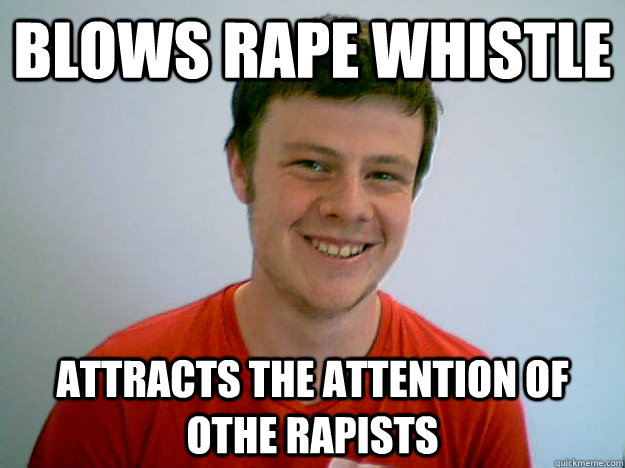 Blows rape whistle attracts the attention of more rapists - Bad Luck Bundy - quickmeme