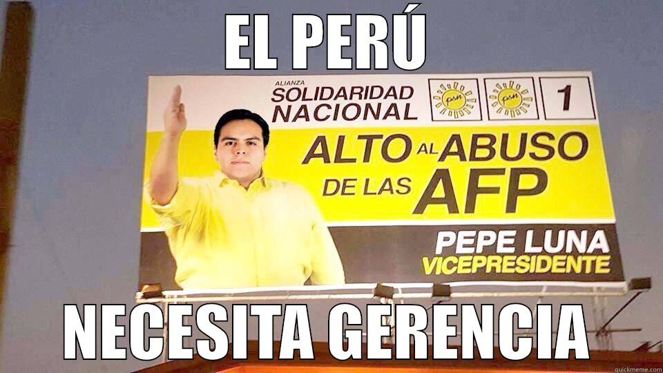 el peru necesita gerencia! - quickmeme