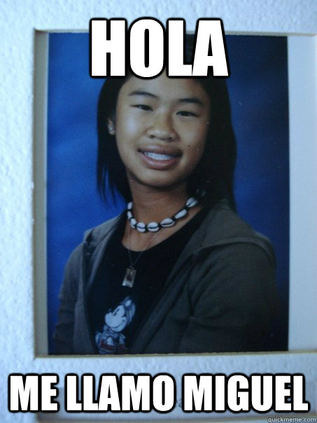 Hola Me llamo Miguel - Misc - quickmeme