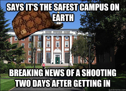 says it's the safest campus on earth breaking news of a shooting two days after getting in ...