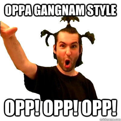 Oppa GANGNAM STYLE OPP! OPP! OPP! - Athene Gagnam Style - quickmeme