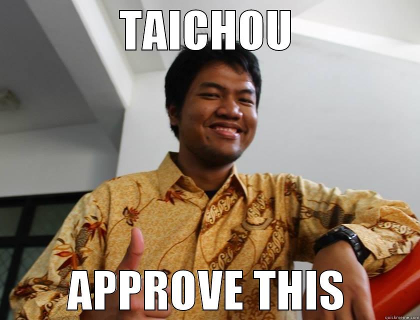 TAICHOU APPROVE - quickmeme