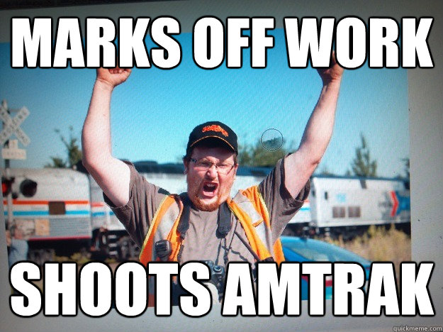 Marks off work Shoots AMTRAK - amtraktardy - quickmeme