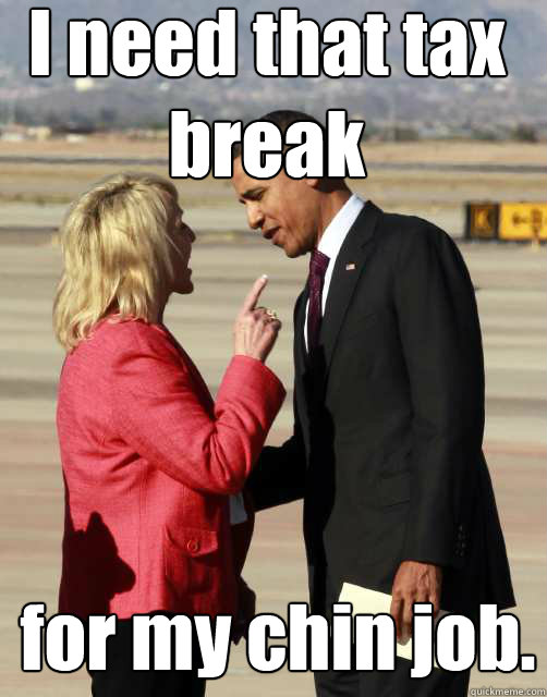 I need that tax break for my chin job. - Jan Brewer - quickmeme