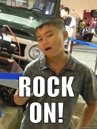 ROCK ON DUDE! - quickmeme
