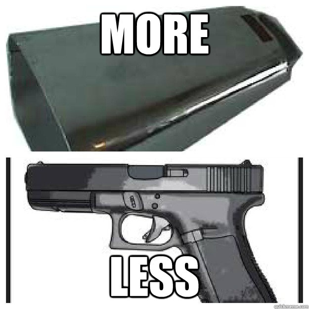more less - More Cowbell. Less Guns. - quickmeme