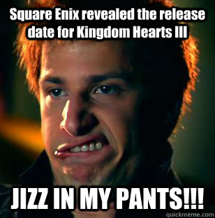 Square Enix revealed the release date for Kingdom Hearts III JIZZ IN MY PANTS!!! - Kingdom ...