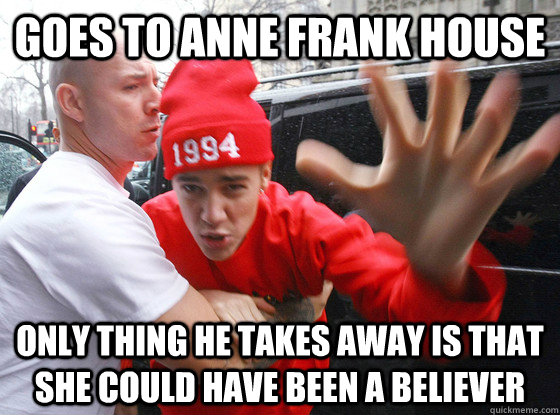 Goes to Anne Frank House Only thing he takes away is that she could have been a Believer - Misc ...