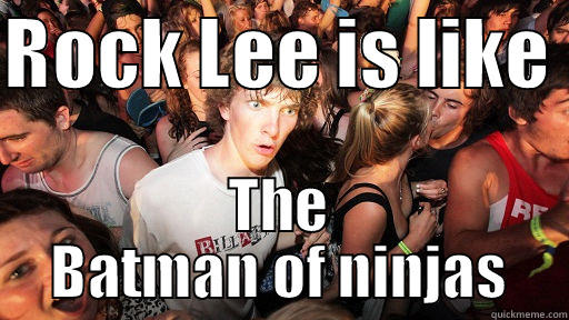 Rock Lee=Batman - quickmeme