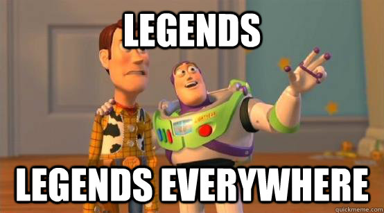 Legends legends everywhere - Buzz Glitter - quickmeme