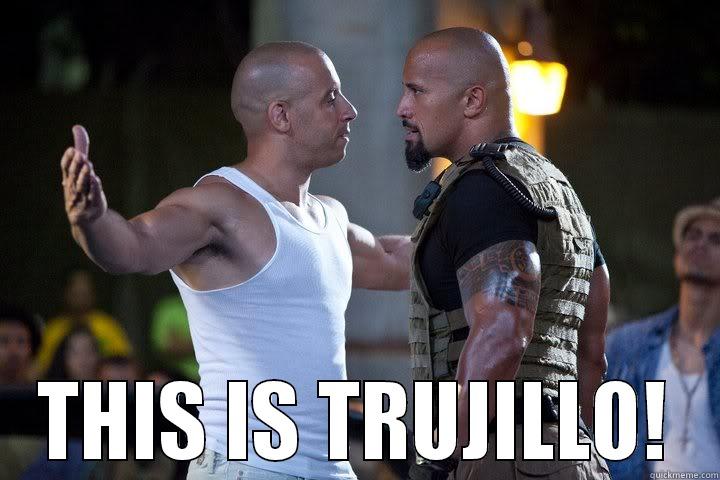 trujillo madness - quickmeme