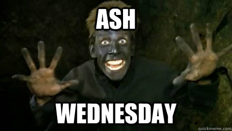 Ash Wednesday - Misc - quickmeme