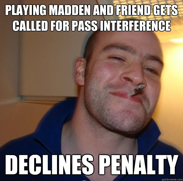 Playing Madden and friend gets called for Pass Interference Declines penalty - Misc - quickmeme