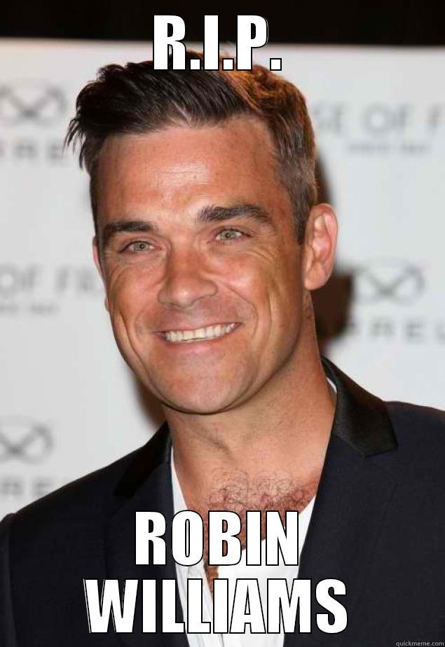 R.I.P. Robin Williams - quickmeme