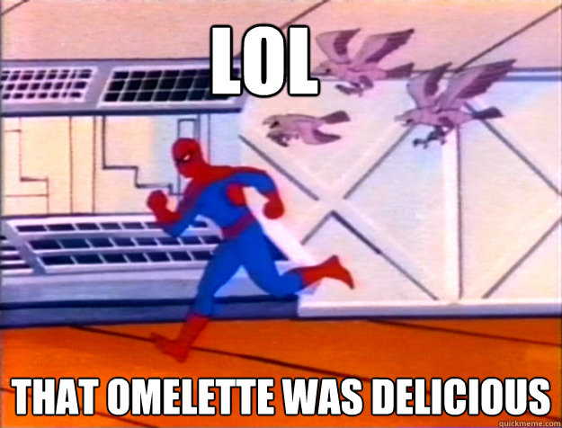 Lol That omelette was delicious - Misc - quickmeme