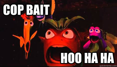 COP BAIT HOO HA HA - Misc - quickmeme