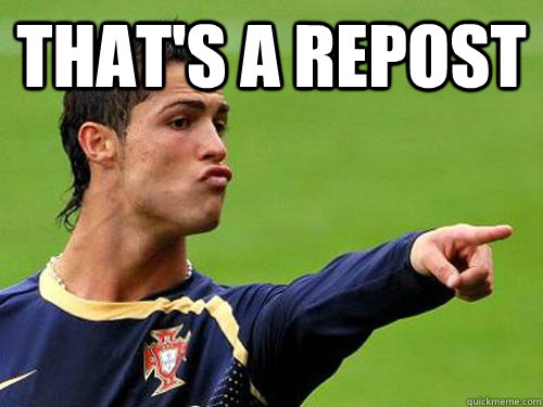 thats a repost referee! - ronaldo repost - quickmeme