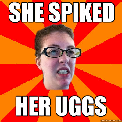 She spiked her uggs - Leahs Shitty Shoe Face - quickmeme