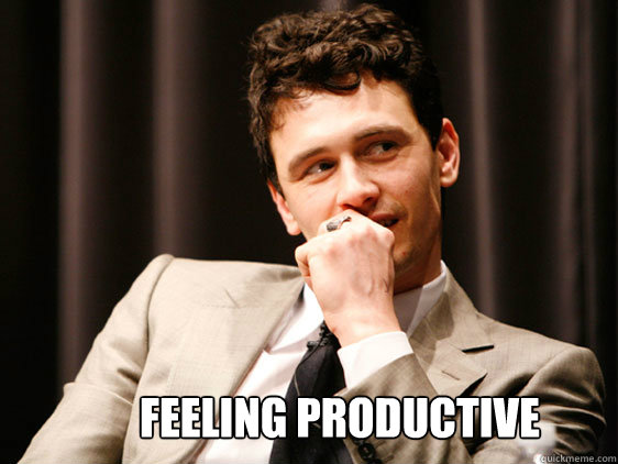 Feeling Productive - The Thinking Franco - quickmeme