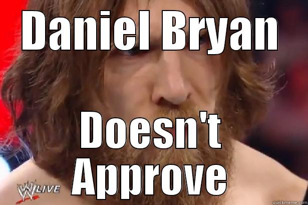 Daniel Bryan Doesn't Approve - quickmeme