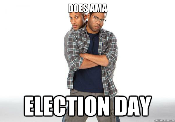 Does AMA Election day - Bad luck K&P - quickmeme