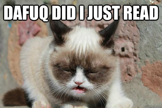 Dafuq did i just read - Grumpy Cat Dafuq - quickmeme