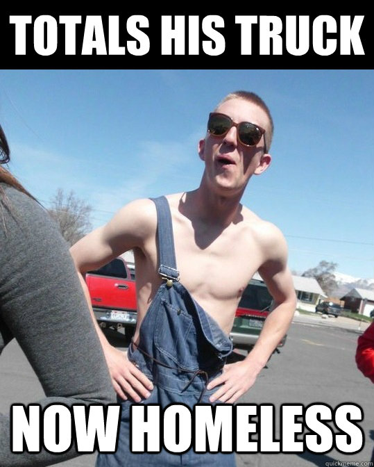 totals his truck now homeless - Rural logan - quickmeme