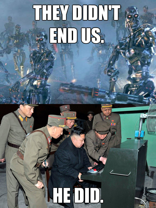 Kim Jong The Terminator memes | quickmeme