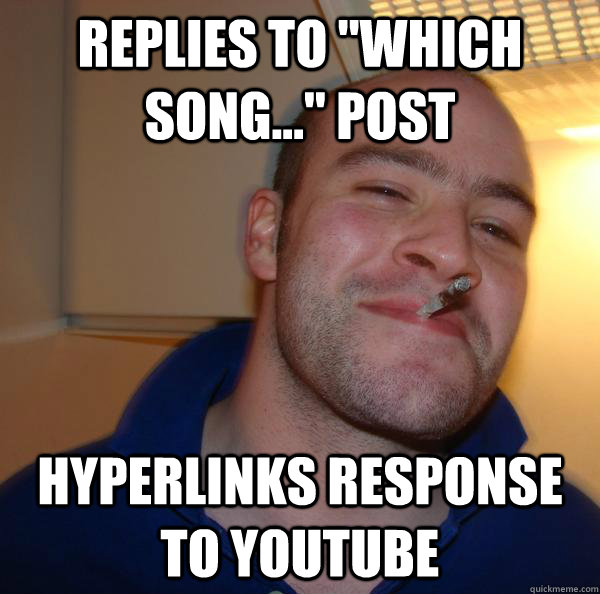 replies to "Which song..." post Hyperlinks response to youtube - Misc - quickmeme