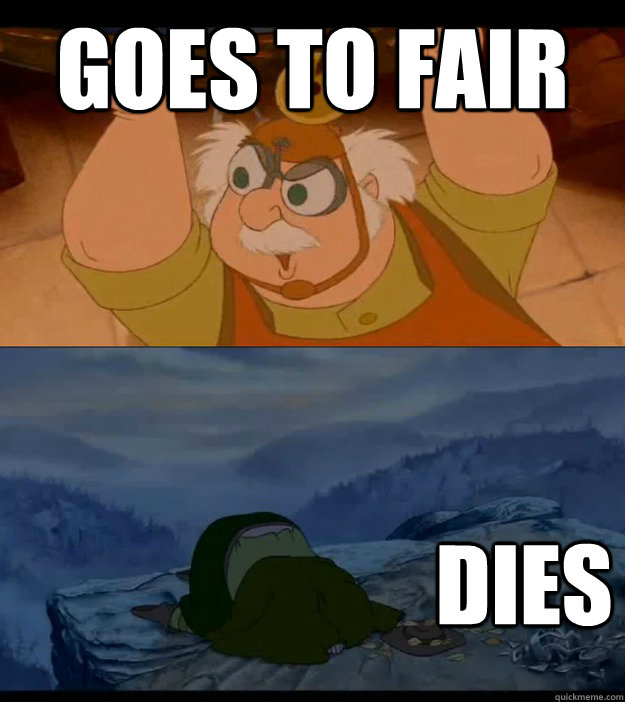 goes to fair dies - Misc - quickmeme