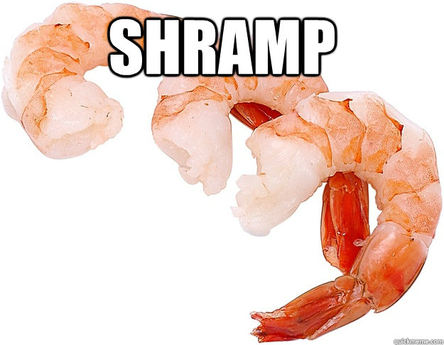 Shramp - Mispronounced Food - quickmeme