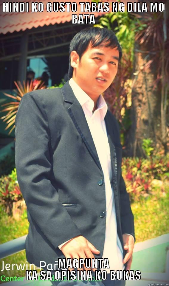 Hindi ko gusto tabas ng dila mo bata - quickmeme